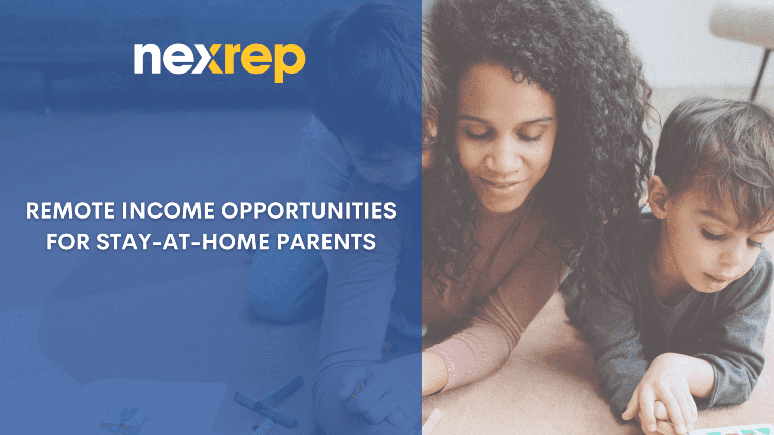 Working from Home for Stay-At-Home Parents - NexRep